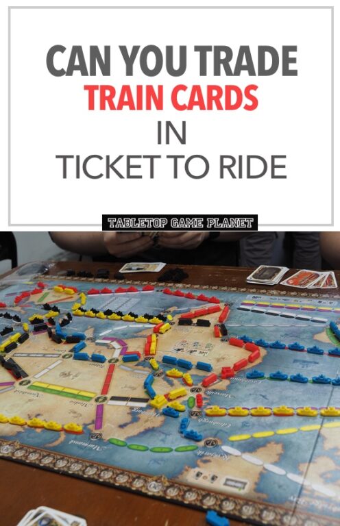 Can you trade train cards in Ticket to Ride? – Tabletop Game Planet