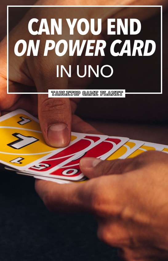 Can You End On Power Card In UNO Tabletop Game Planet Can You End On Power Card In UNO Tabletop Game Planet